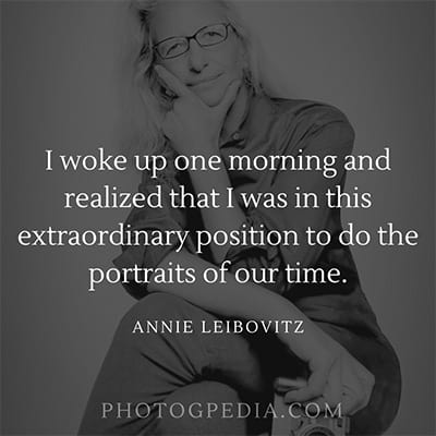 80 Annie Leibovitz Quotes on Photography - Photogpedia