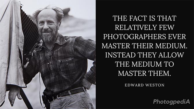 37 Edward Weston Quotes on Mastering the Art of Photography - Photogpedia