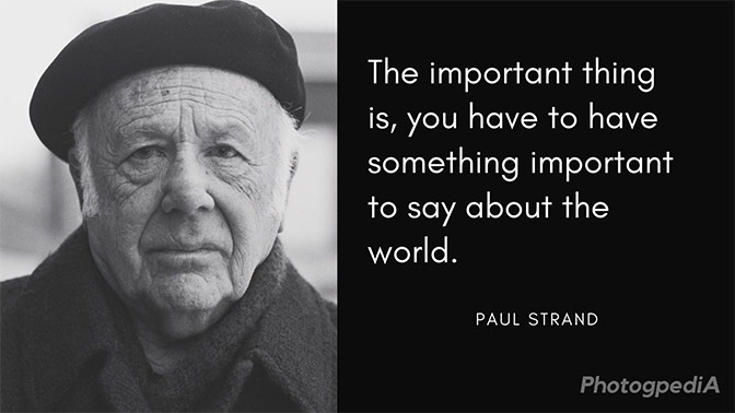 40 Inspirational Paul Strand Quotes: The Voyage of Discovery